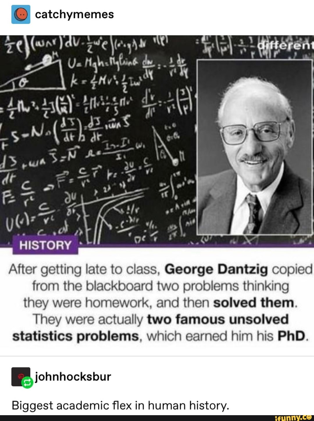 . catchymemes After getting late to Class, George Dantzig copied from ...