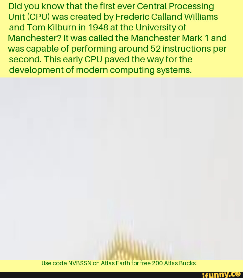 Did you know that the first ever Central Processing Unit (CPU) was ...