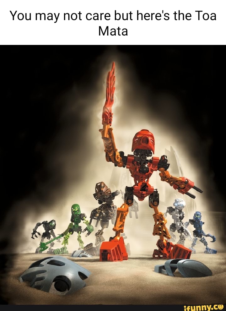 You may not care but here's the Toa Mata - iFunny