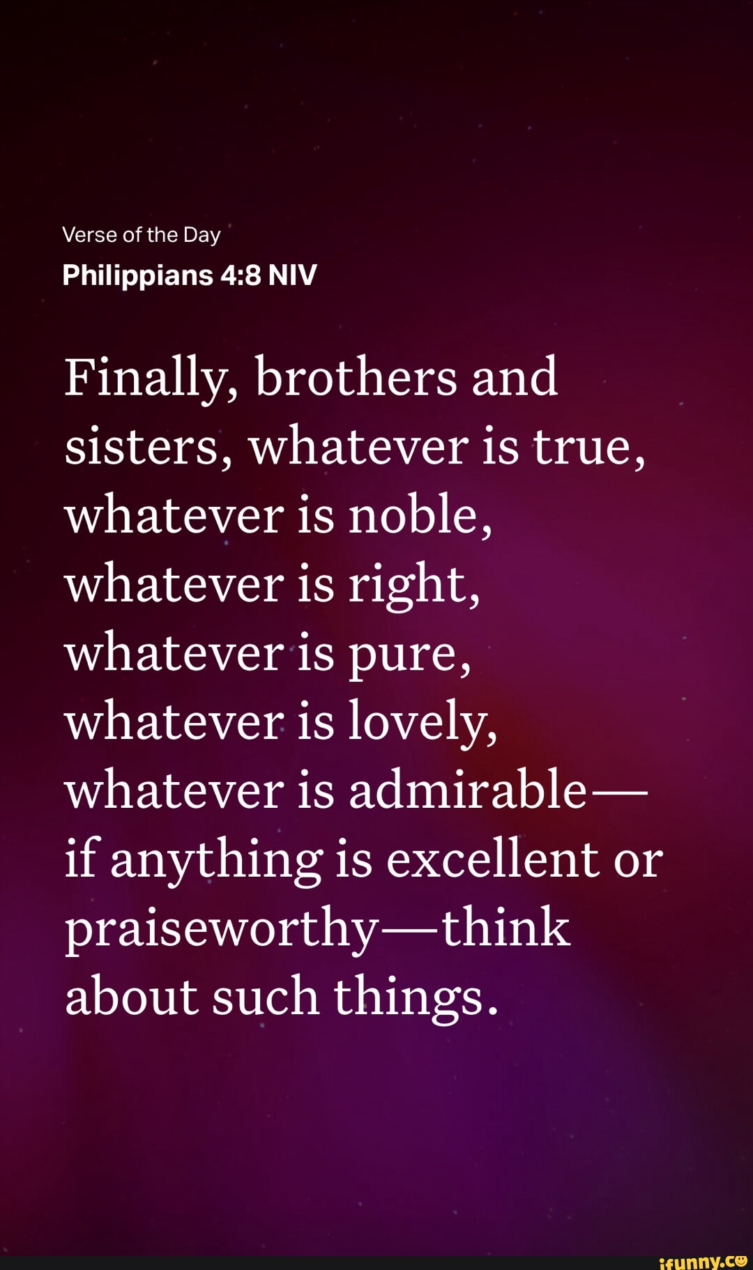 Verse of the Day Philippians NIV Finally, brothers and sisters ...