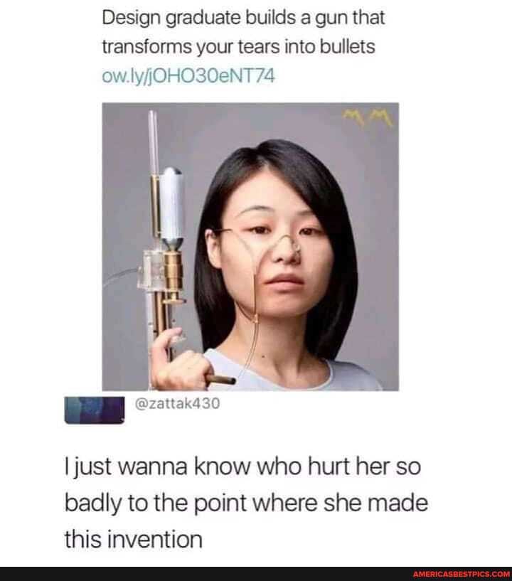 Design graduate builds a gun that transforms your tears into bullets ow ...