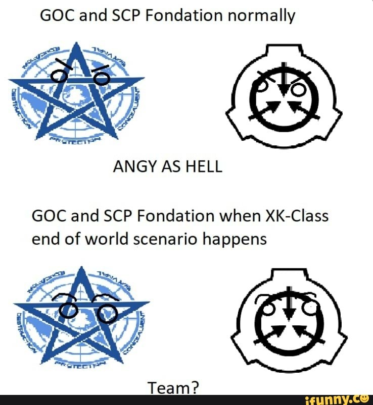 GOC and SCP Fondation normally GOC and SCP Fondation when XK-Class end ...