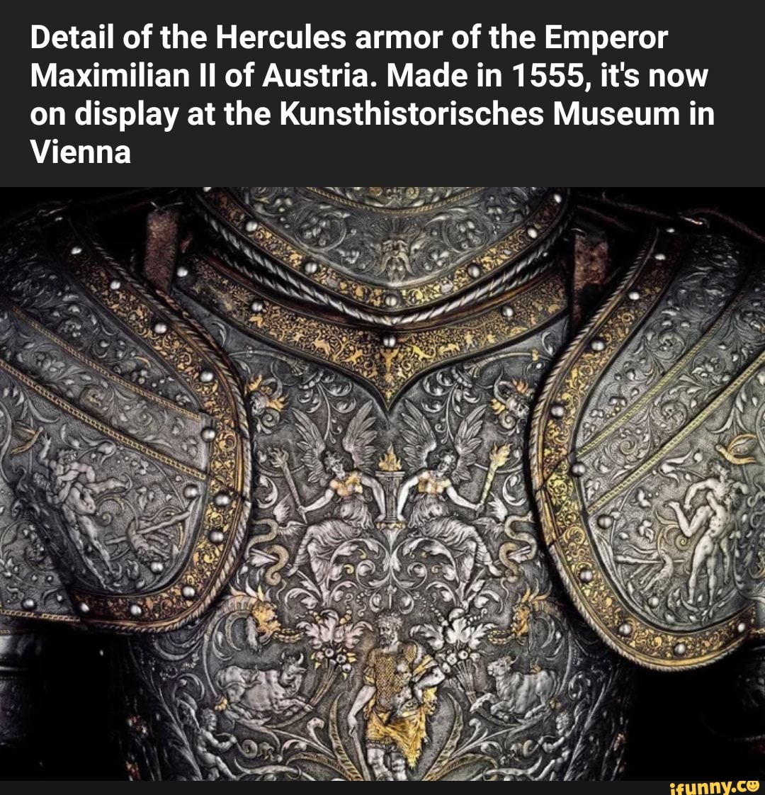 Detail of the Hercules armor of the Emperor Maximilian Il of Austria ...