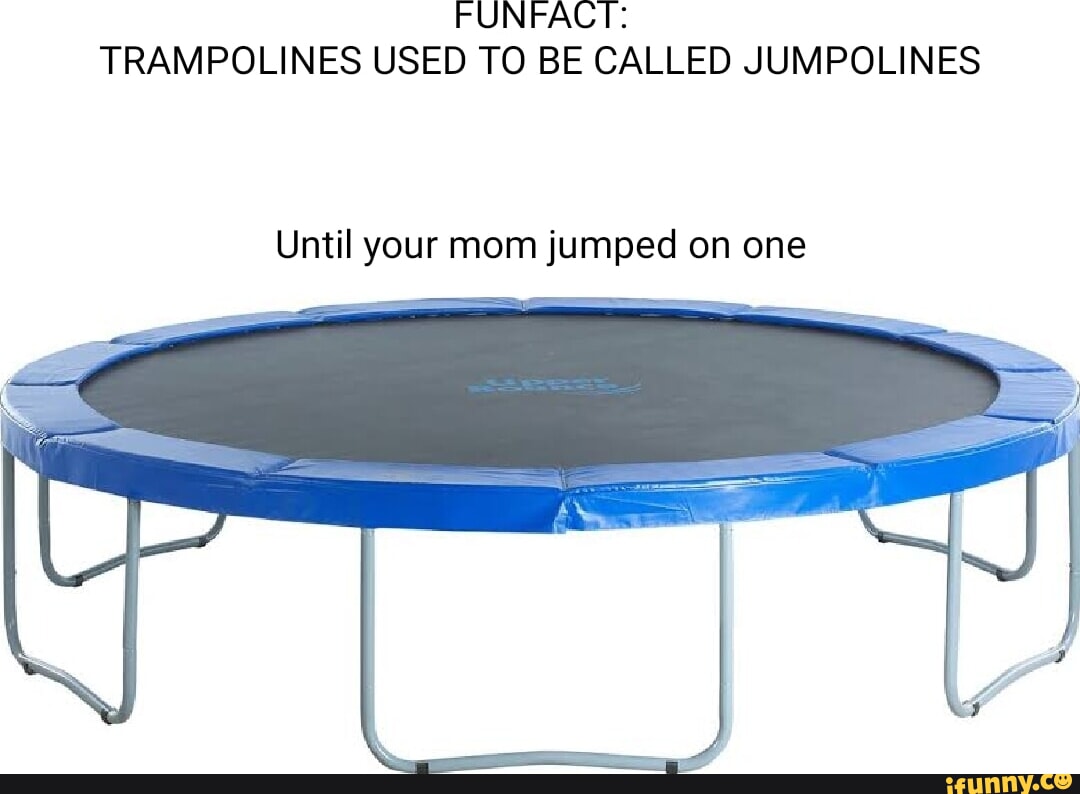 Jumpolines memes. Best Collection of funny Jumpolines pictures on iFunny