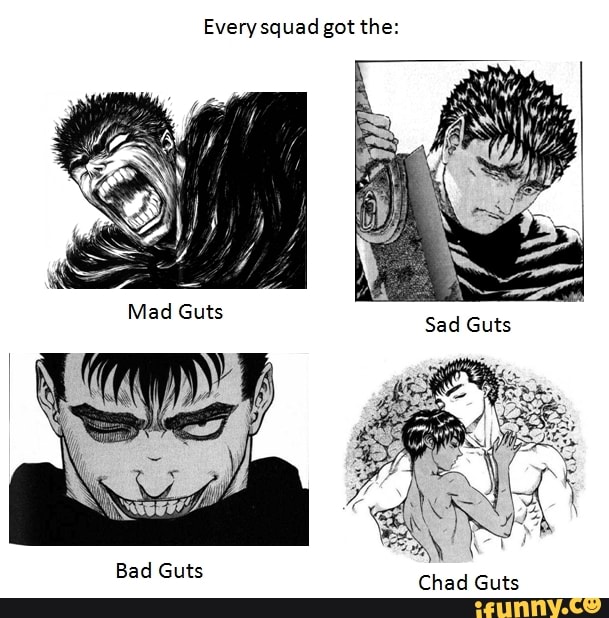Every squad got the: Mad Guts Sad Guts Bad Guts Chad Guts - iFunny