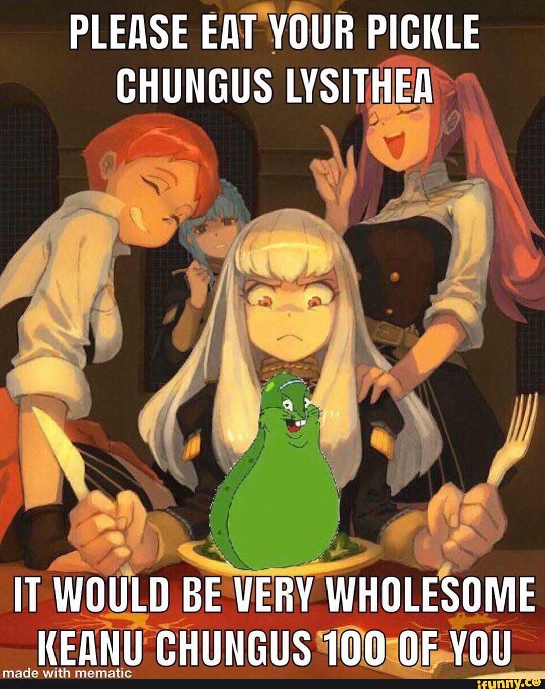 PLEASE EAT YOUR PICKLE CHUNGUS LYSITHEA>", - iFunny