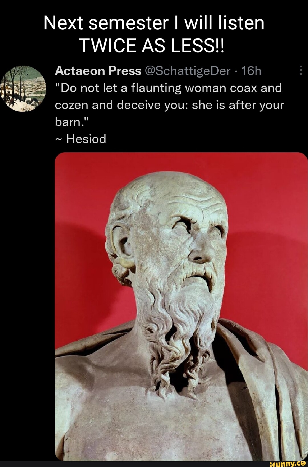 Next semester I will listen TWICE AS LESS!! Actaeon Press @SchattigeDer ...