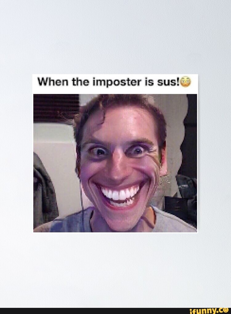 When the imposter is sus! - iFunny