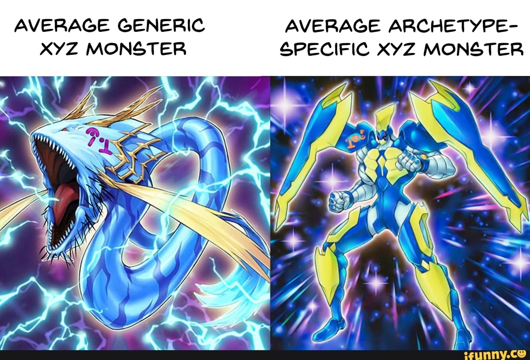 AVERAGE GENERIC AVERAGE ARCHETYPE- XYZ MONSTER SPECIFIC XYZ MONSTER ...