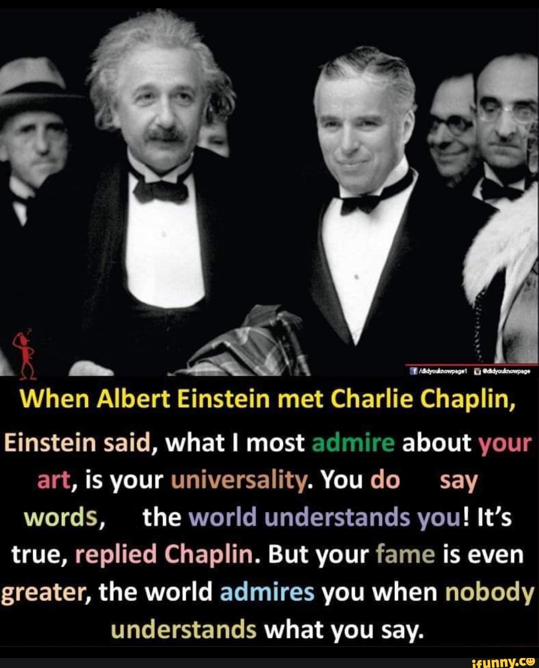 When Albert Einstein met Charlie Chaplin, Einstein said, what I most ...