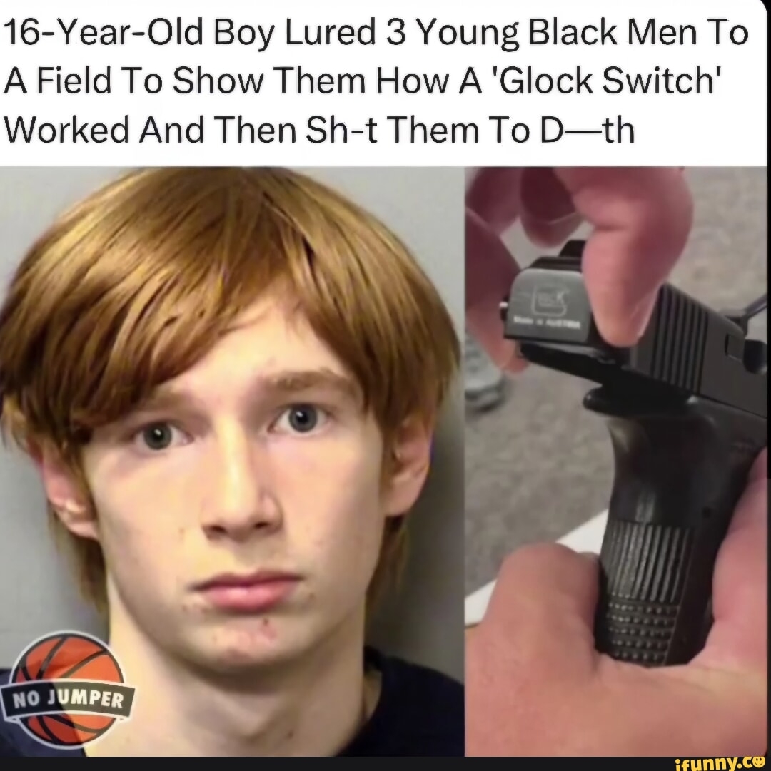 16-Year-Old Boy Lured 3 Young Black Men To A Field To Show Them How A ...