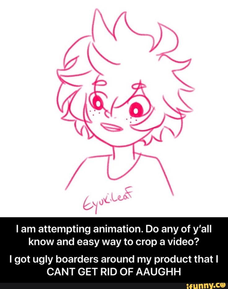 Iam attempting animation. Do any of y'all know and easy way to crop a ...
