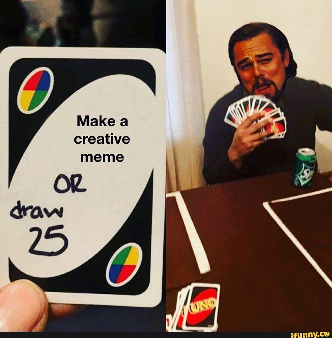 Make a creative meme - iFunny