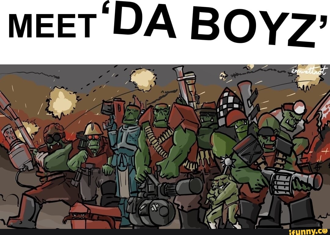 MEET DA BOYZ - iFunny