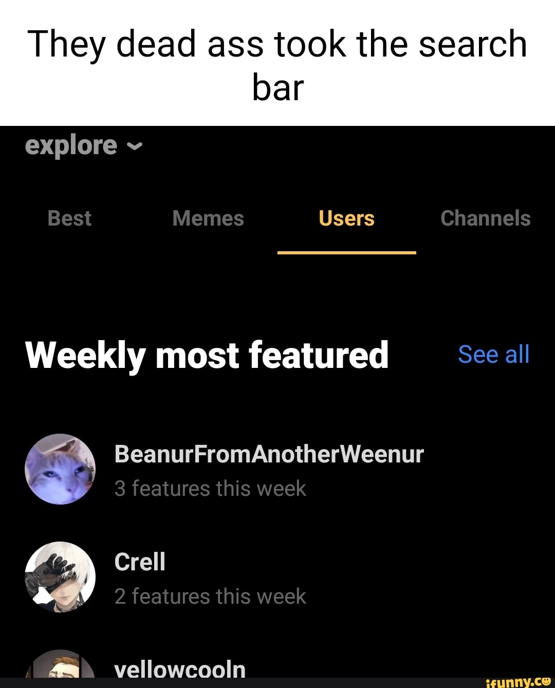 They dead ass took the search bar explore Best Viemes Users Channels ...