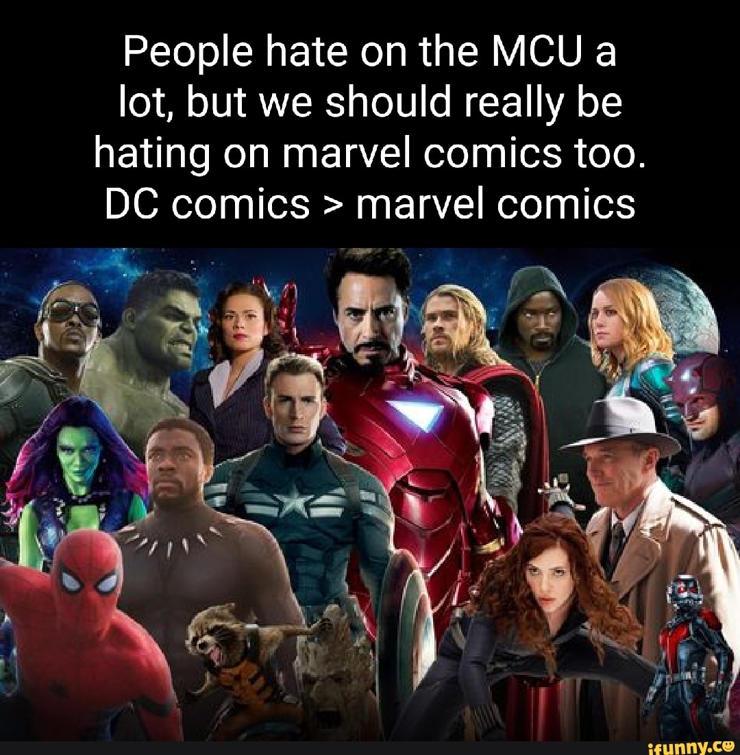 People hate on the MCU a lot, but we should really be hating on marvel ...