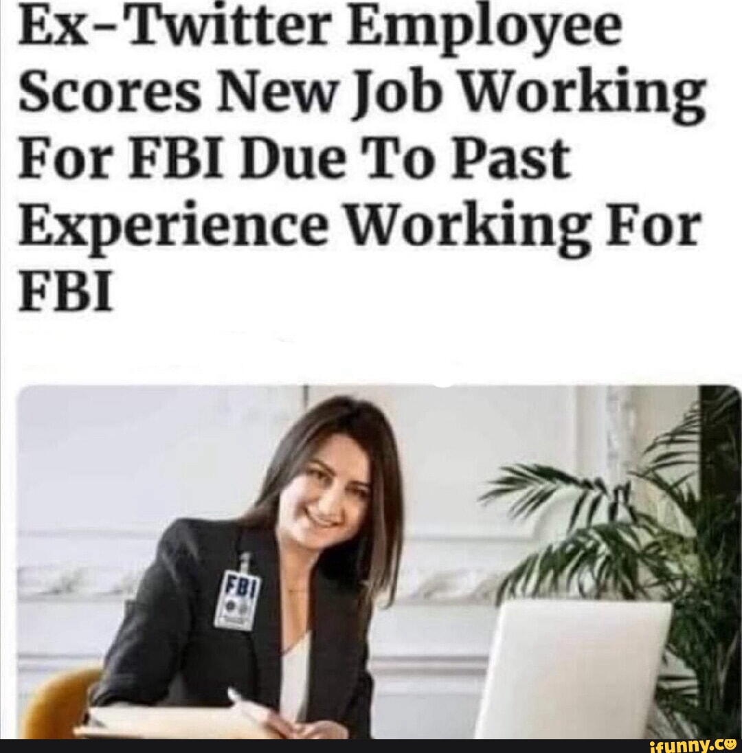 Ex-Twitter Employee Scores New Job Working For FBI Due To Past ...