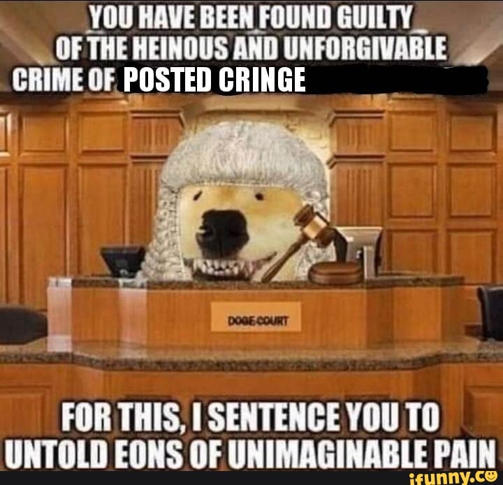 YOU HAVE BEEN FOUND GUILTY_ OF THE HEINOUS AND UNFORGIVABLE 7 CRIME OF ...
