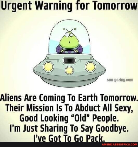Urgent Warning for Tomorrow Aliens Are Coming To Earth Tomorrow. Their ...