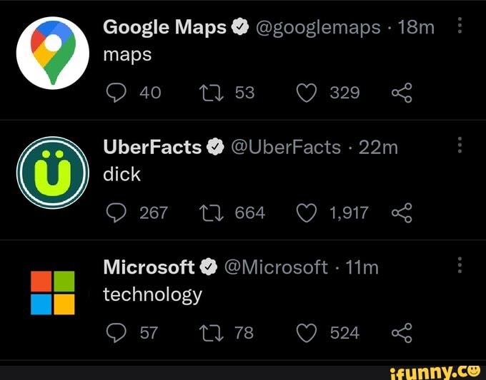 Google Maps @ @googlemaps maps 40 UberFacts @ @UberFacts dick 267 TL ...