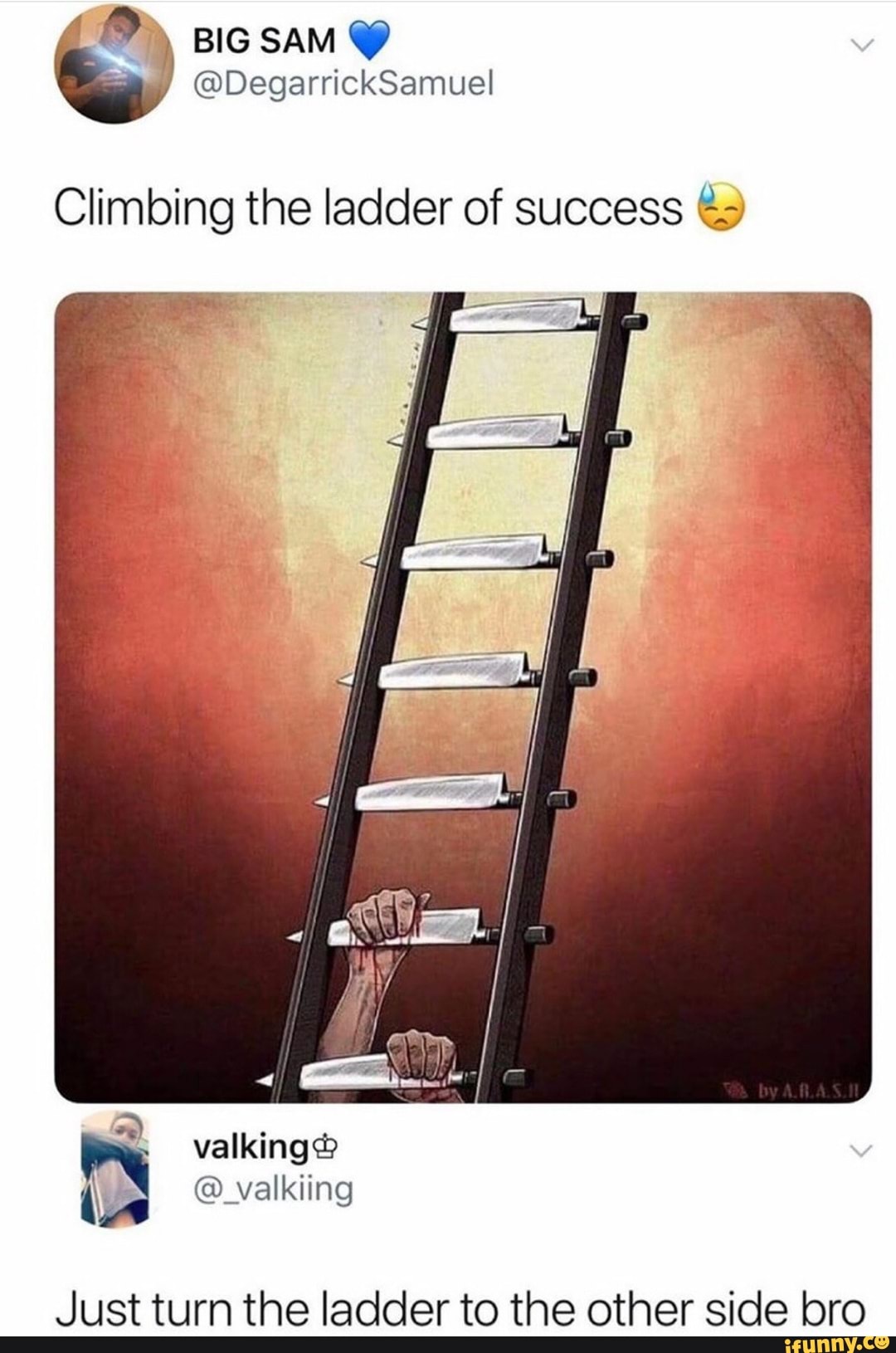 Climbing the ladder of success @5 Just turn the ladder to the other ...