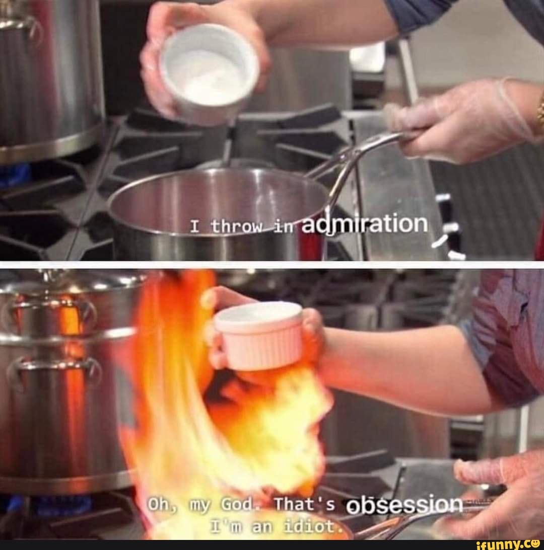 Throm ration P oh, my God That' an idio obsession - iFunny Brazil