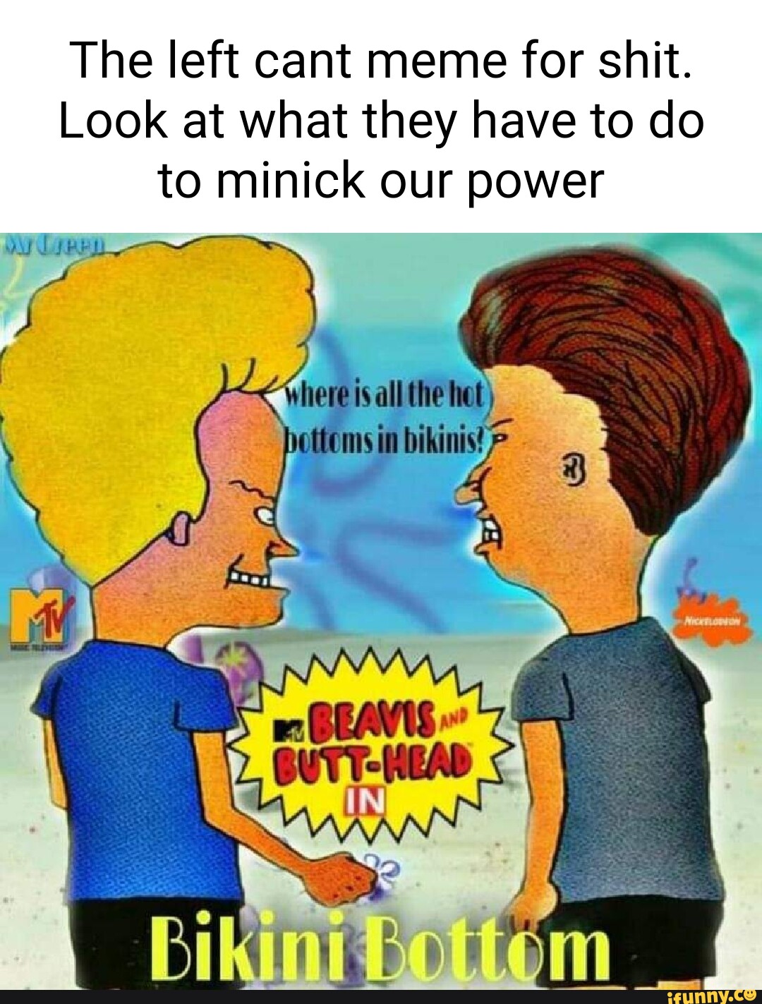 The left cant meme for shit. Look at what they have to do to minick our ...