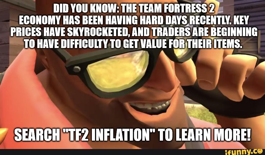 DID YOU KNOW: THE TEAM FORTRESS ECONOMY HAS BEEN HAVING HARD DAYS ...