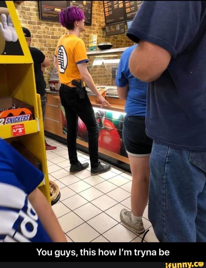 You guys, this how I'm tryna be - You guys, this how I’m tryna be - iFunny