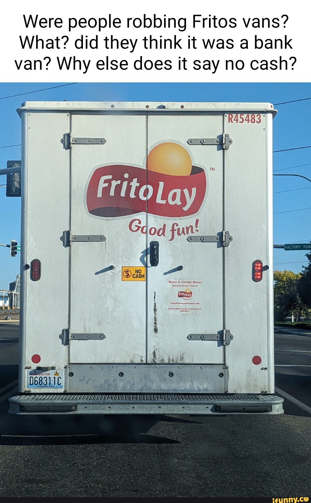 Were people robbing Fritos vans? What? did they think it was a bank van ...