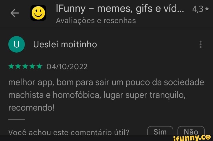 IFunny memes, gifs e vid... 4,3+ Avaliações e resenhas Ueslei moitinho ...