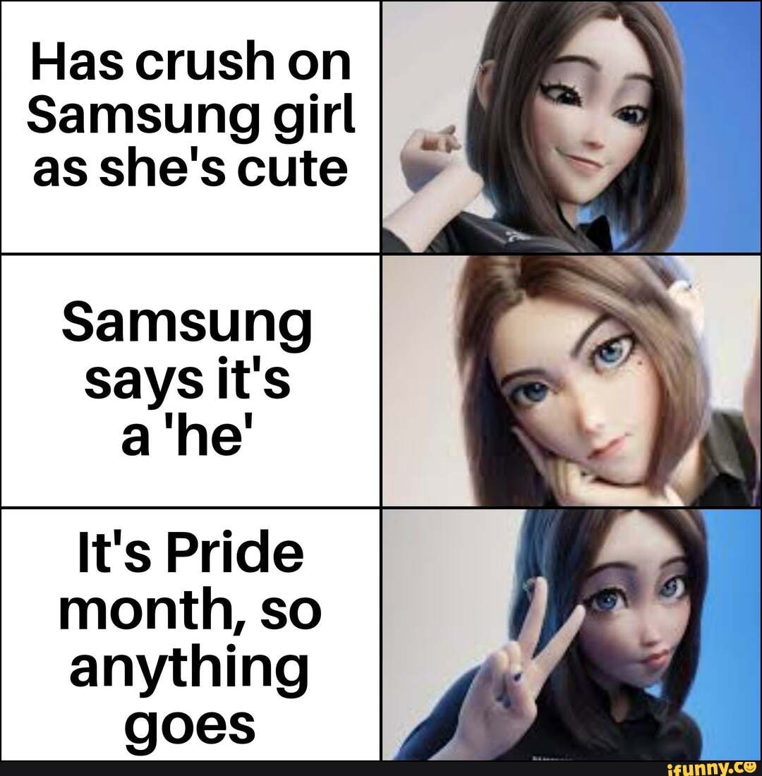 Has crush on Samsung girl as she's cute Samsung says it's a 'he' It's ...