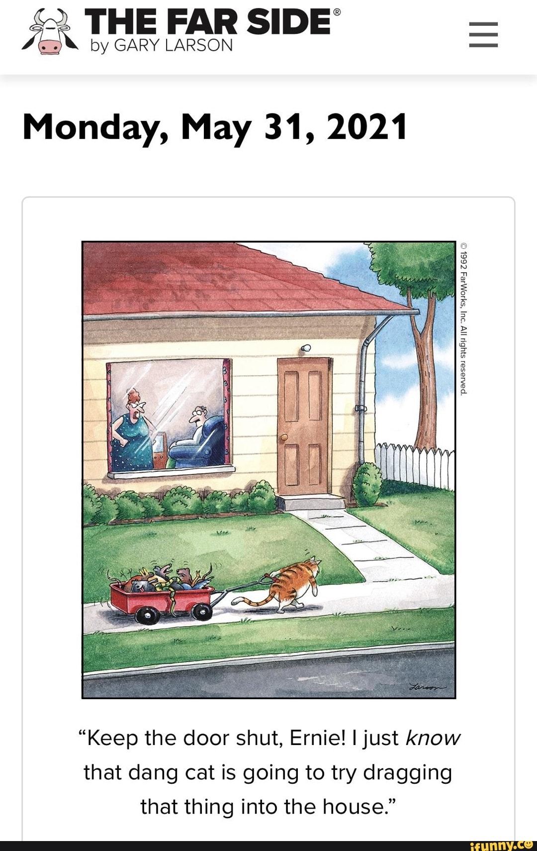 THE FAR SIDE' by GARY LARSON Monday, May 31, 2021 DU] "Keep the door ...