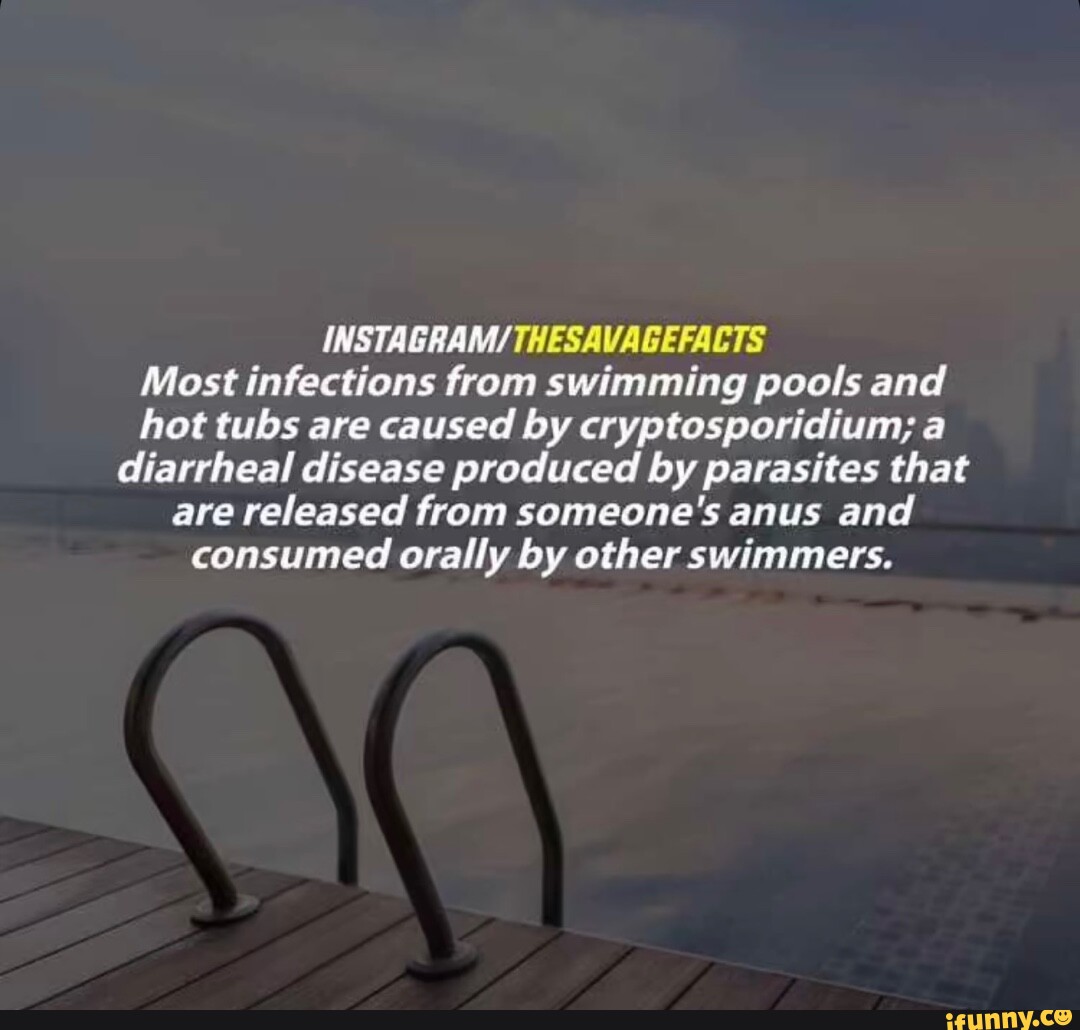 INSTAGRAMS THESAVAGEFALTS Most infections from swimming pools and hot ...