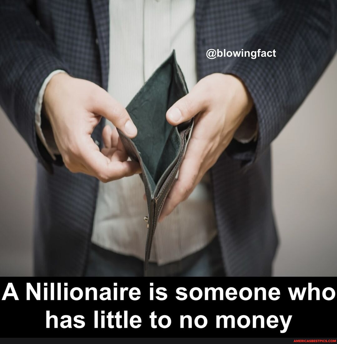 Did you know? #facts #memes #explore - A\ Nillionaire is someone who ...