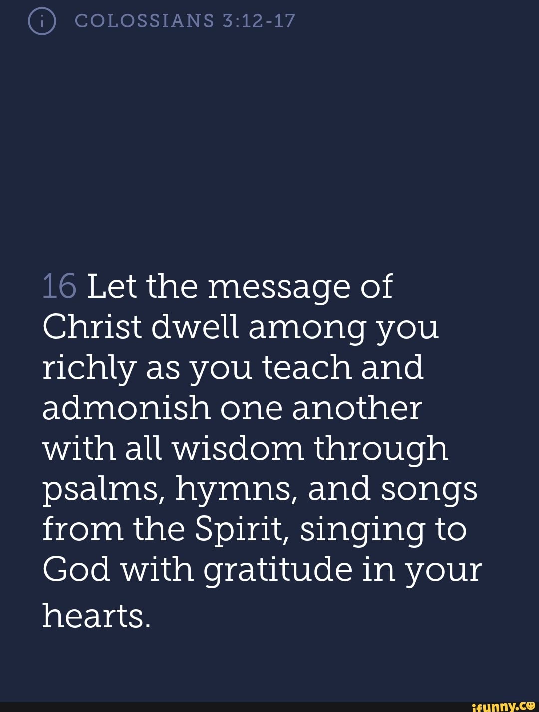 G) COLOSSIANS Let the message of Christ dwell among you richly as you ...