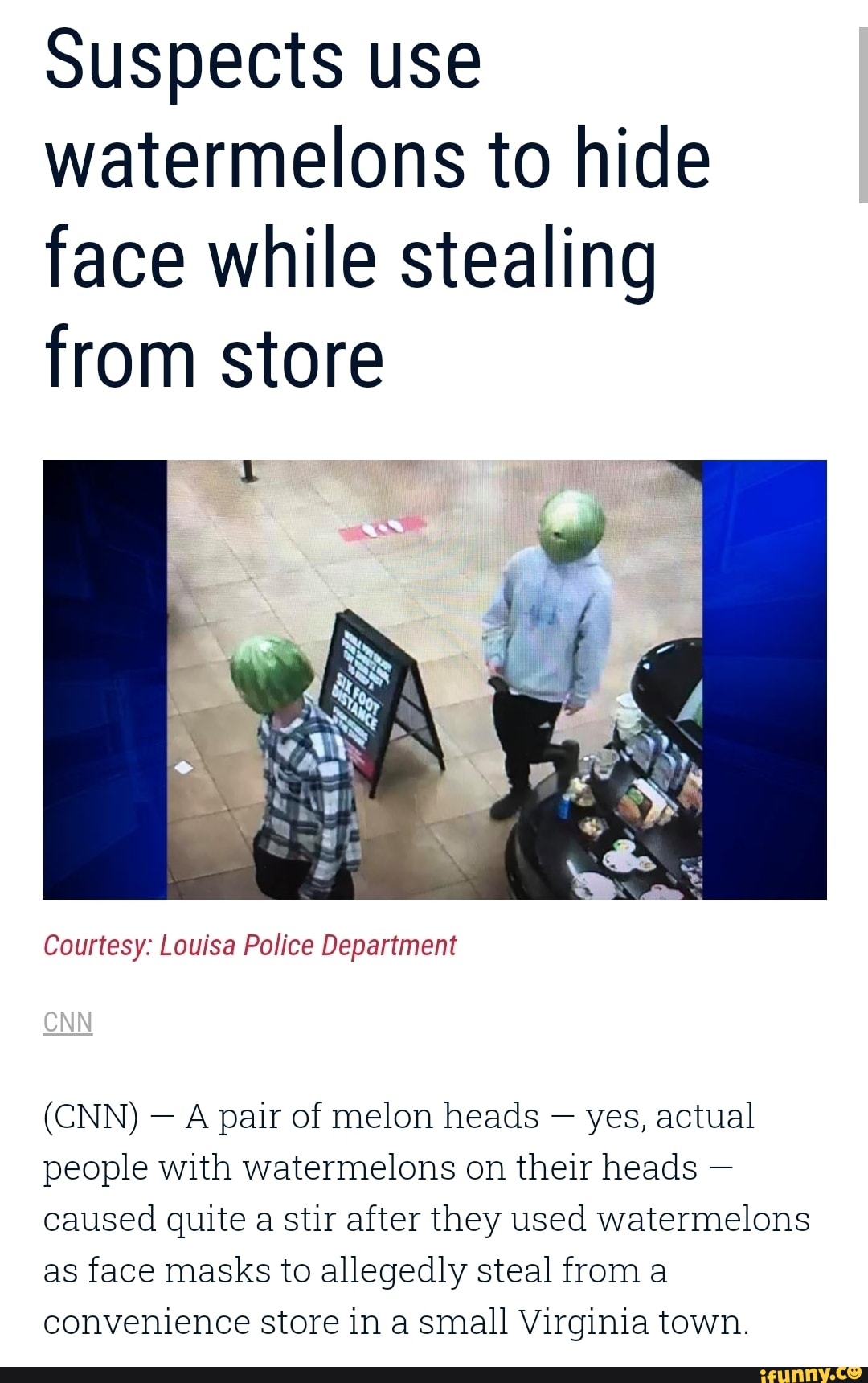 Suspects use watermelons to hide face while stealing from store ...