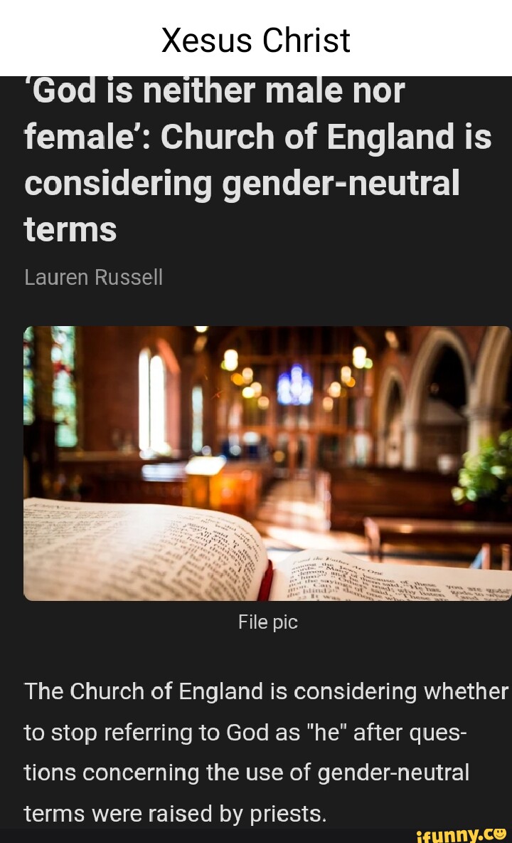 Xesus Christ God Is neither male nor female': Church of England is ...