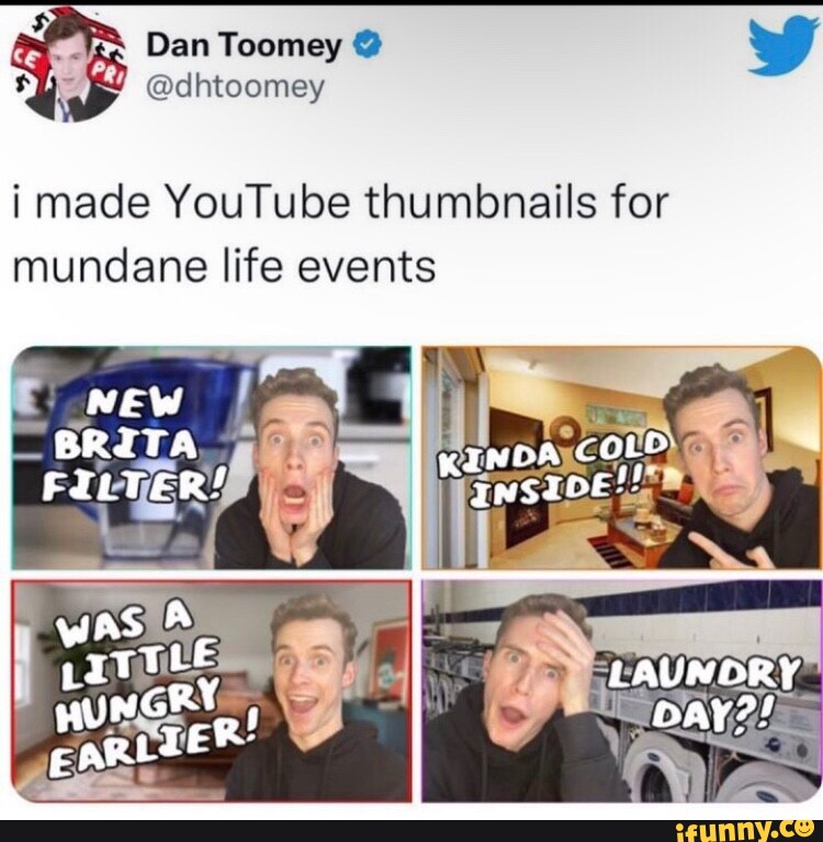 Dan Toomey @ i made YouTube thumbnails for mundane life events LAUNDRY ...