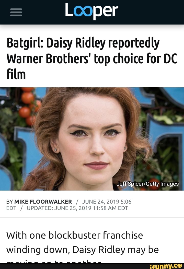 Batgirl: Daisy Ridley reportedly Warner Brothers' top choice for DC ...