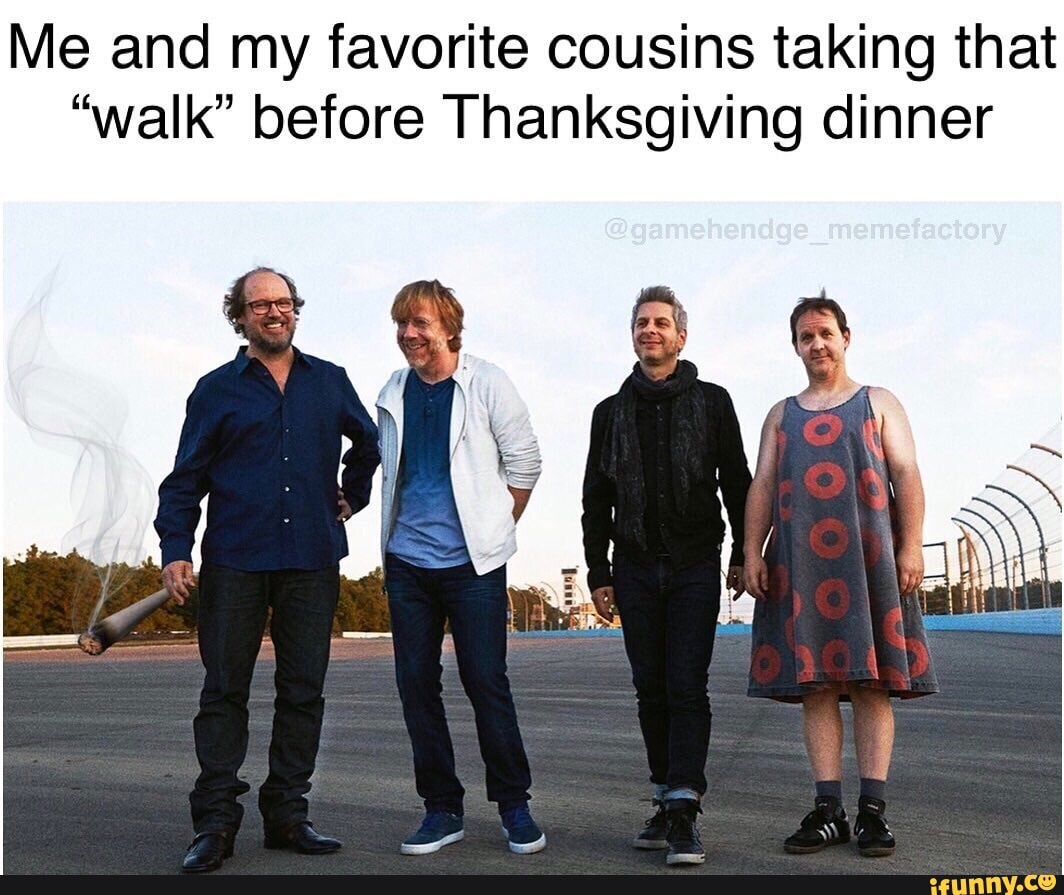 Me and my favorite cousins taking that "walk" before Thanksgiving ...