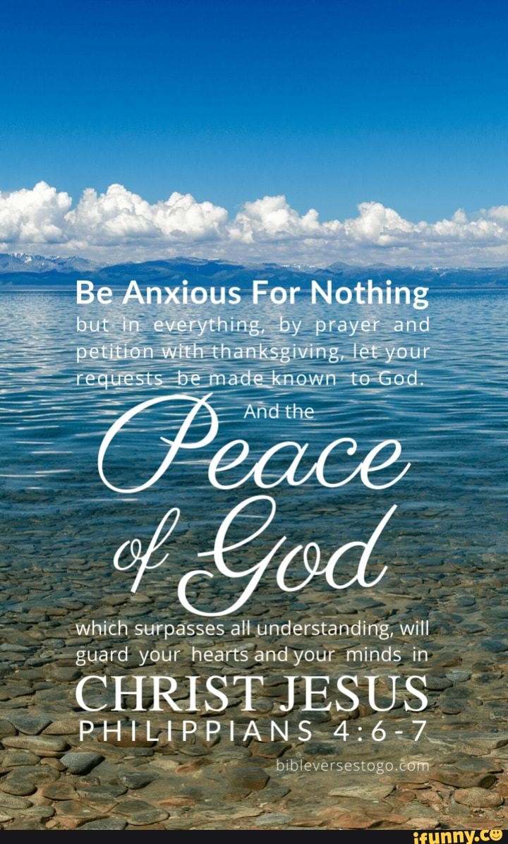 Be Anxious For Nothing peayer and which surpasses all understanding ...