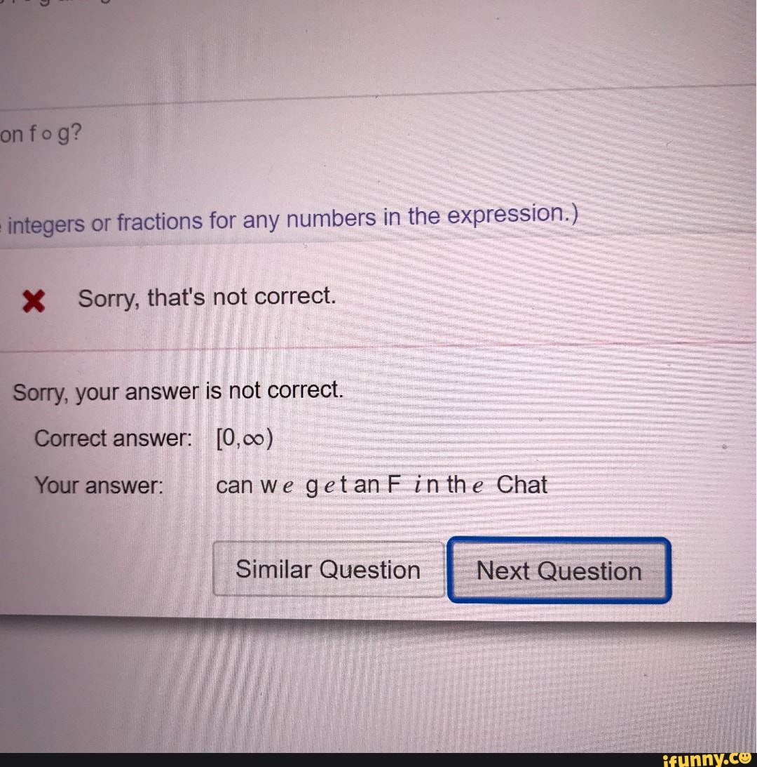 On fog? intagers or fractions for any numbers in the expression.) Sorry ...