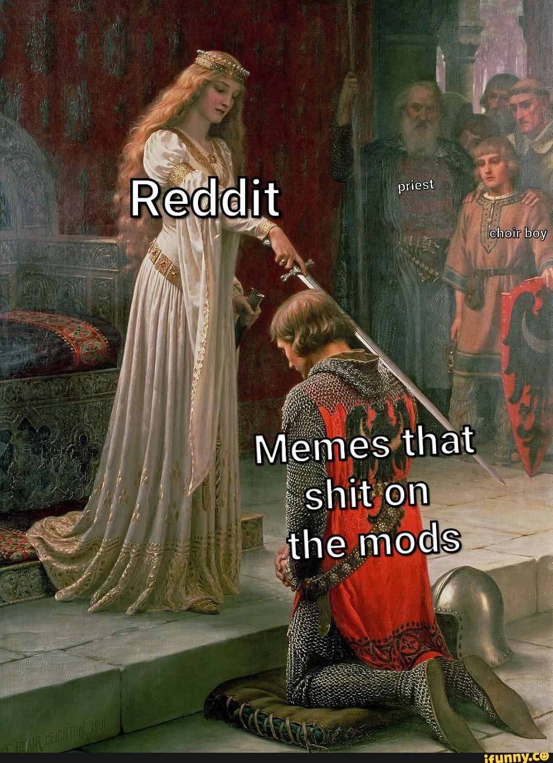 Reddit Memes that shit on the mods - iFunny