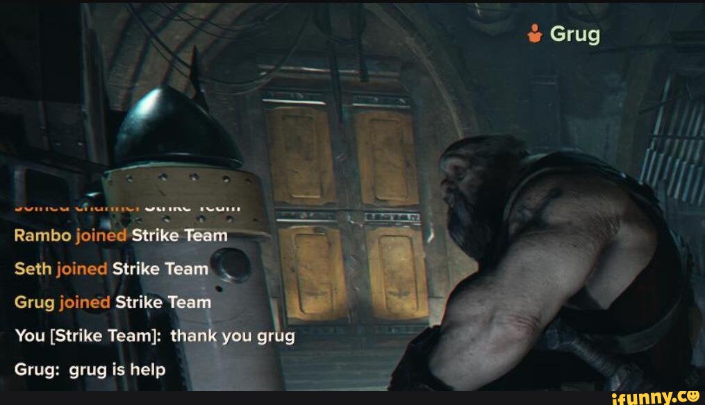 & Grug Rambo joined Strike Team Seth joined Strike Team Grug joined ...