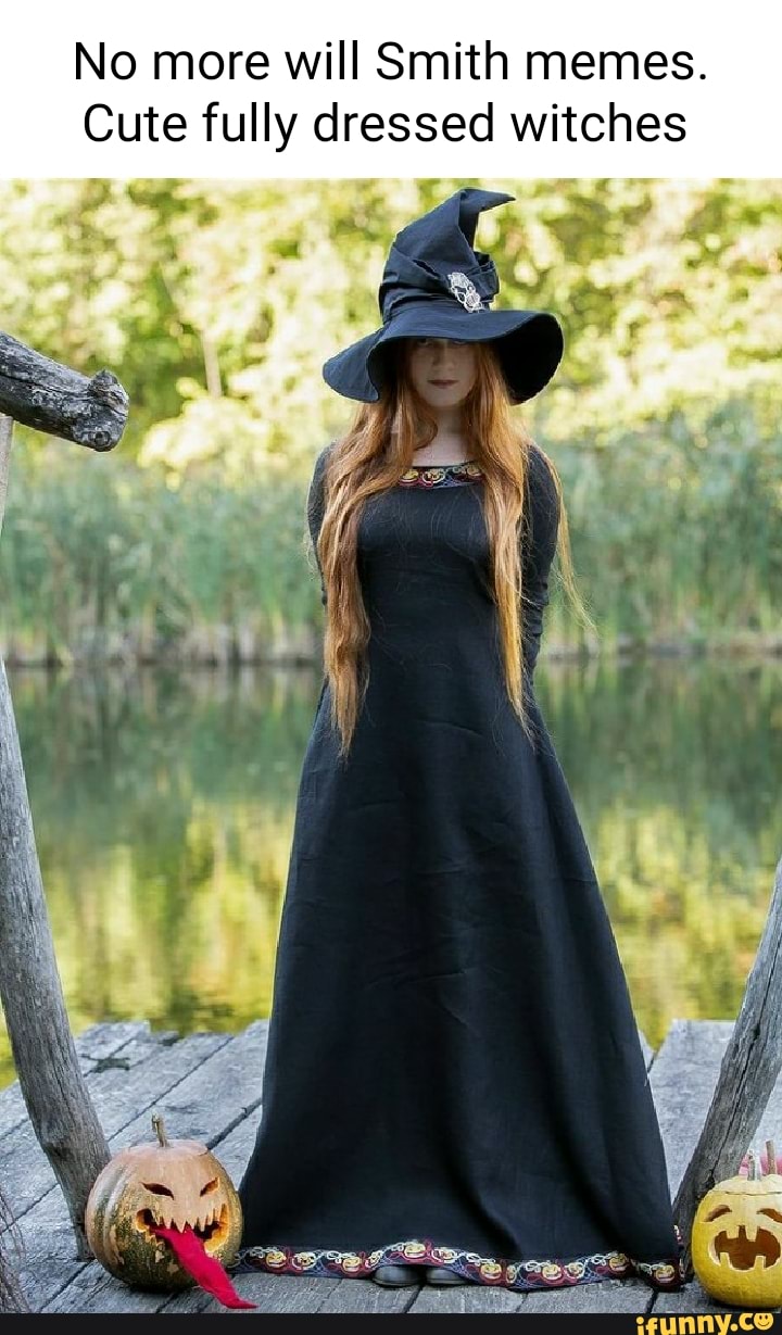 No more will Smith memes. Cute fully dressed witches - iFunny