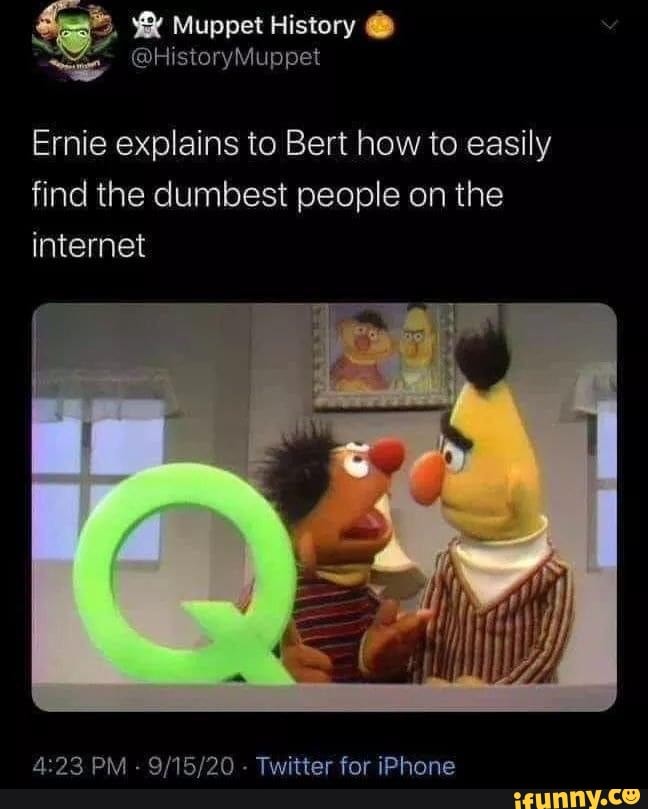 Muppet History @ Ernie explains to Bert how to easily find the dumbest ...