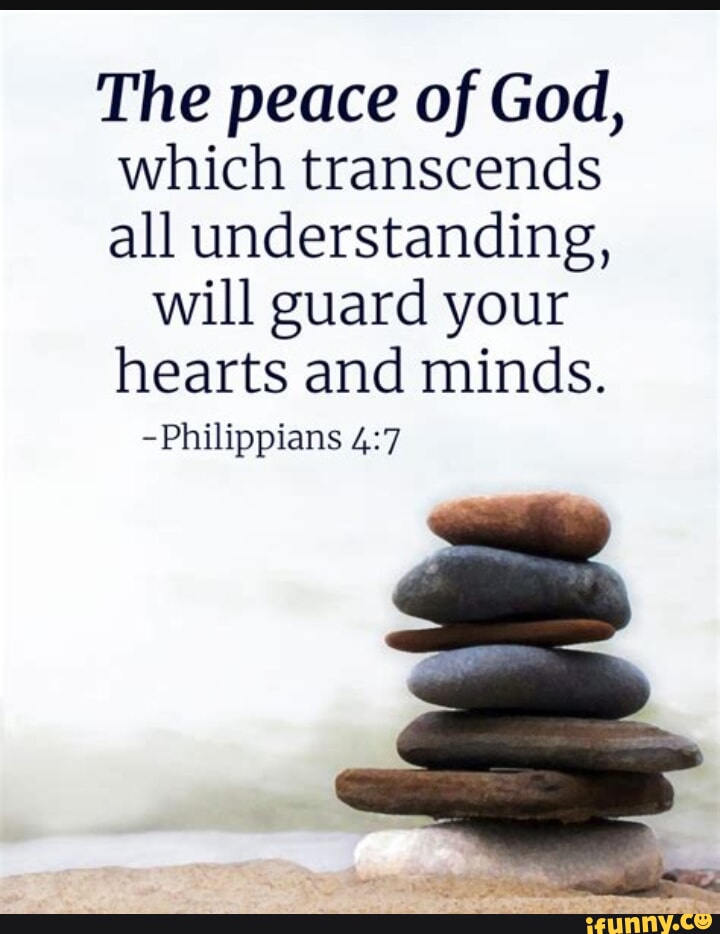 The peace of God, which transcends all understanding, will guard your ...
