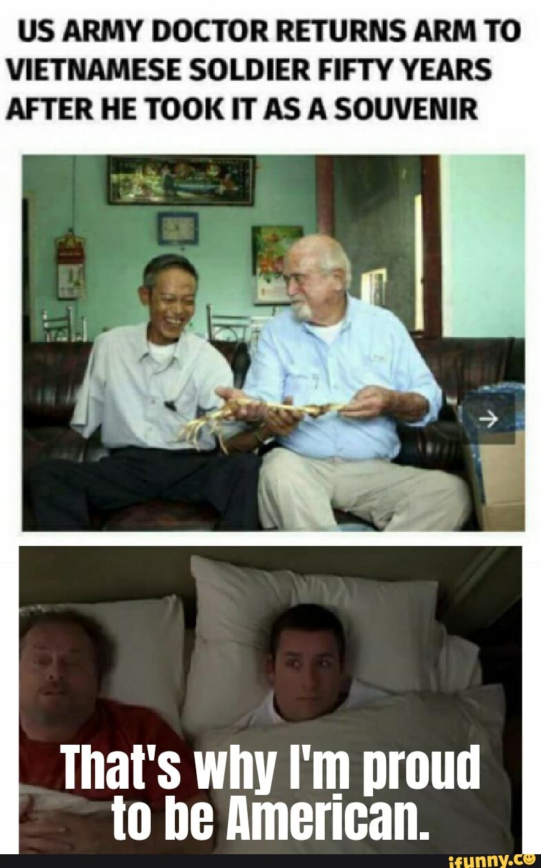 US ARMY DOCTOR RETURNS ARM TO VIETNAMESE SOLDIER FIFTY YEARS AFTER HE ...