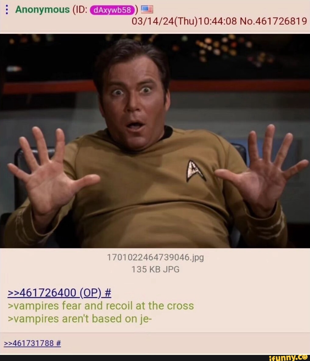 : Anonymous (ID: No.461726819 >>461726400 (OP) # EN 1701 022464739046 135 KB JPG >vampires fear ...